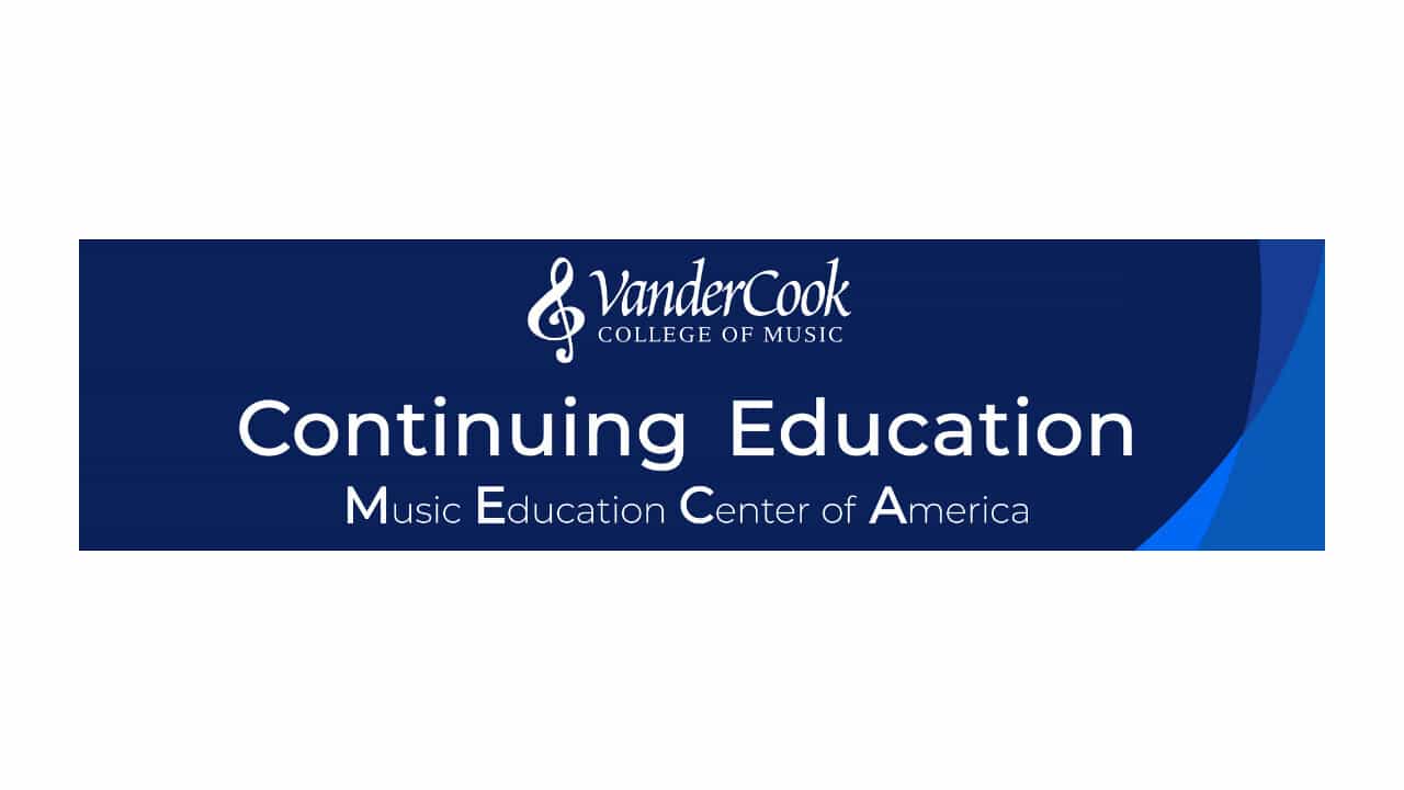 Continuing Education Courses - VanderCook College of Music